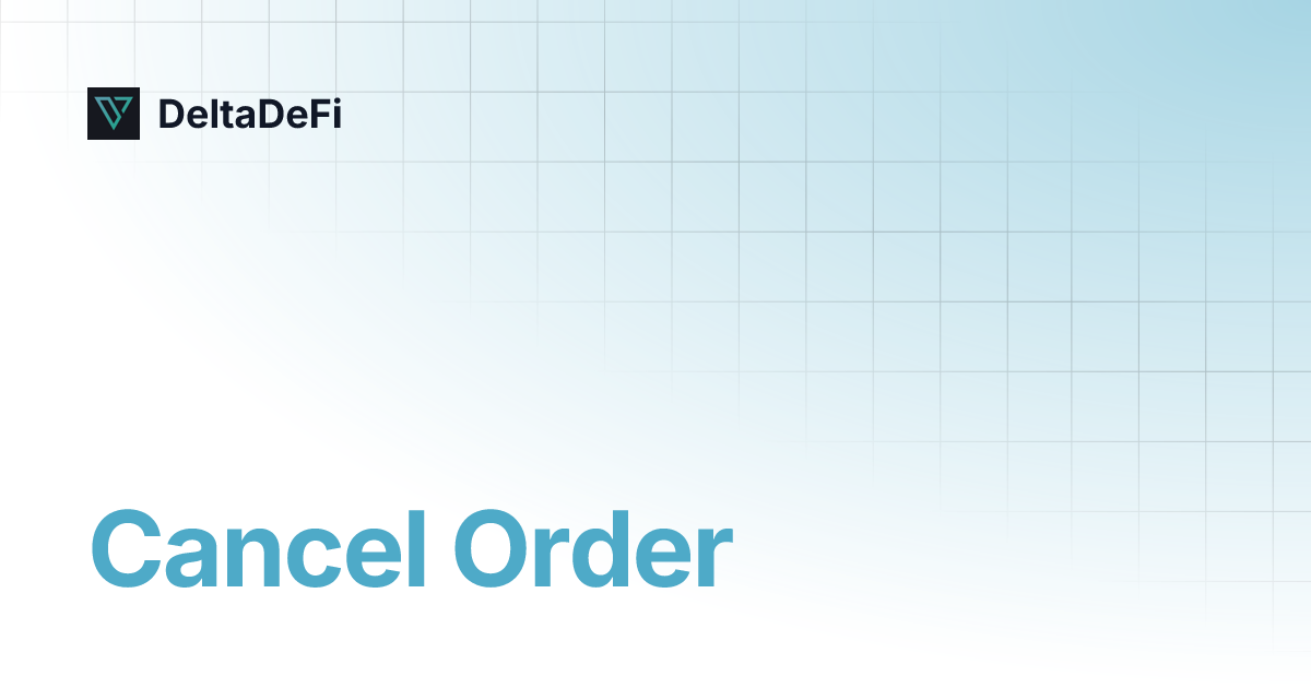 Cancel Order | DeltaDeFi