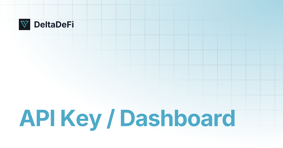 API Key / Dashboard | DeltaDeFi