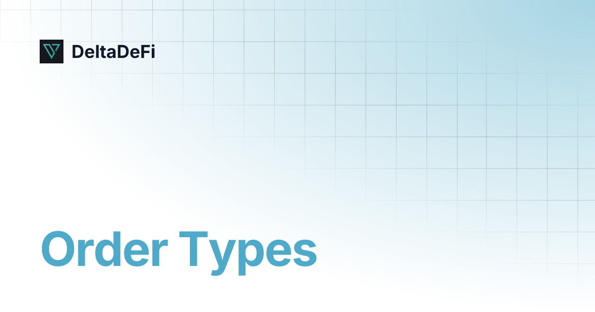 Order Types | DeltaDeFi