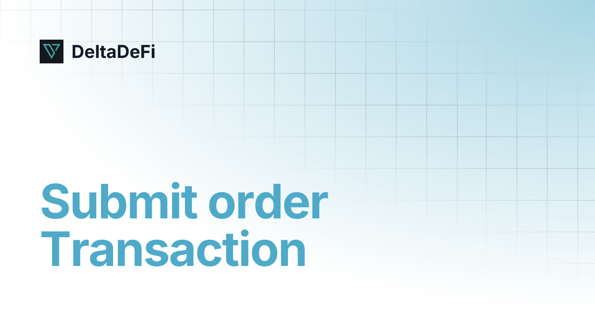 Submit order Transaction | DeltaDeFi